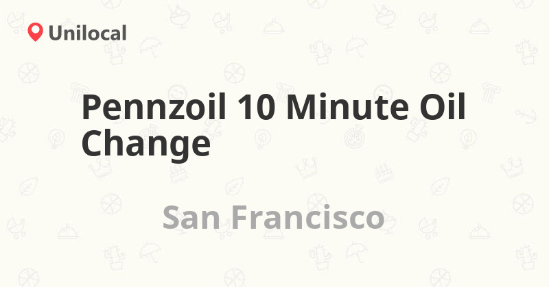 Pennzoil 10 Minute Oil Change – San Francisco, 1799 19th Ave (20 ... Pennzoil 10 Minute Oil Change – San Francisco, 1799 19th Ave (20 ...